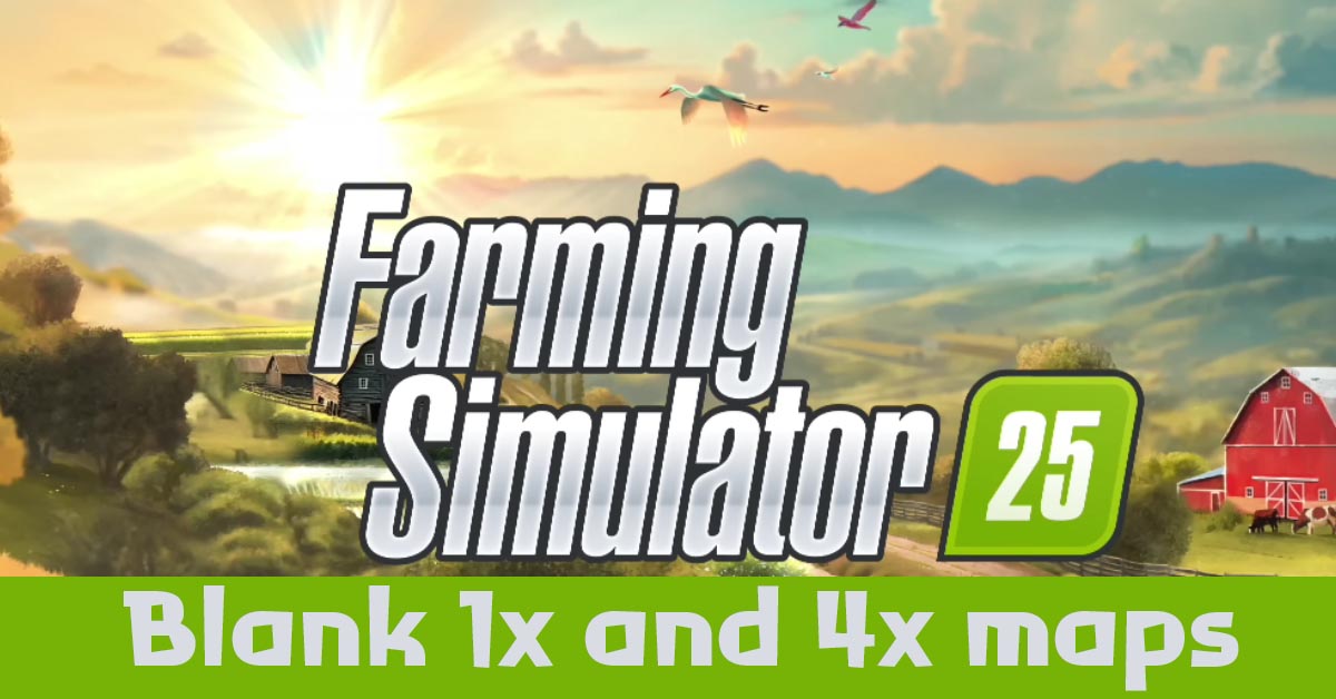 Blank 1x and 4x maps V1.0 – FS25.net